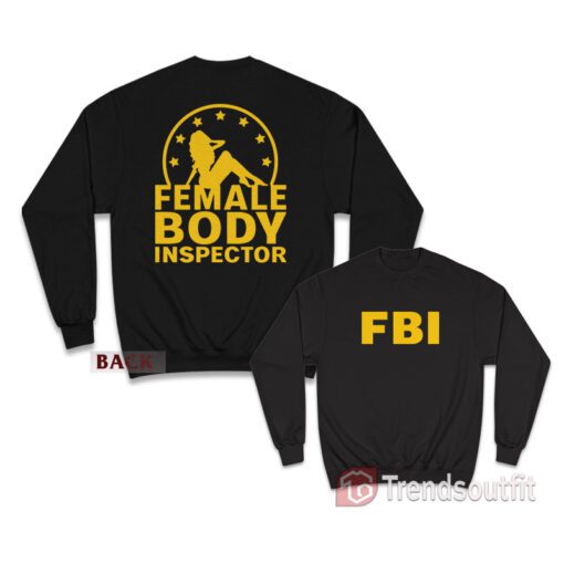 William Zabka FBI Female Body Inspector Sweatshirt