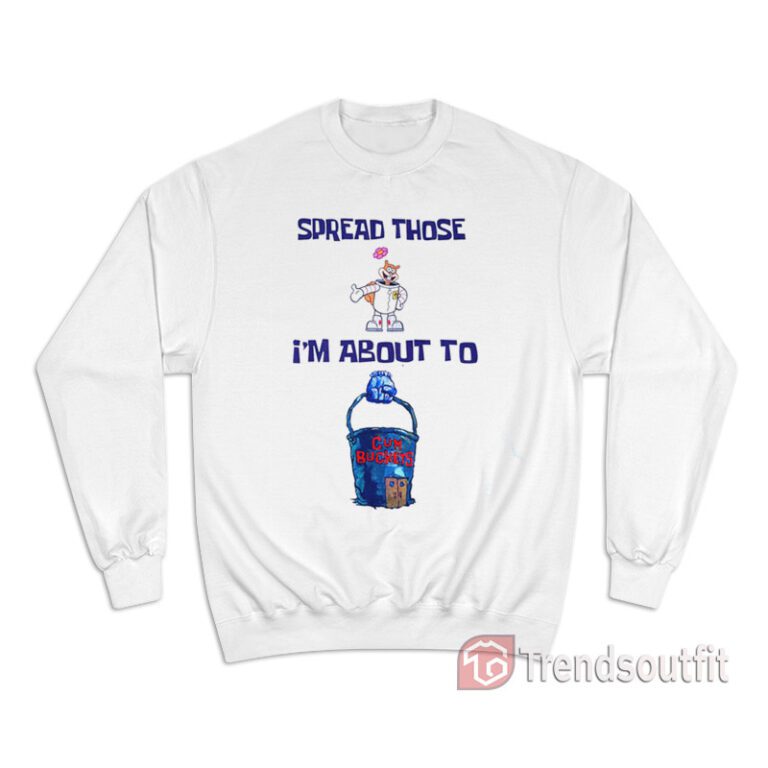 Spread Those Sandy Cheeks I’m About To Cum Bucket Sweatshirt