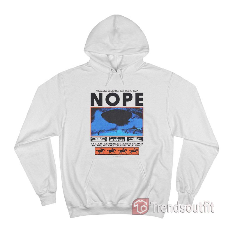 What's A Bad Miracle They Got A Word For That NOPE Hoodie