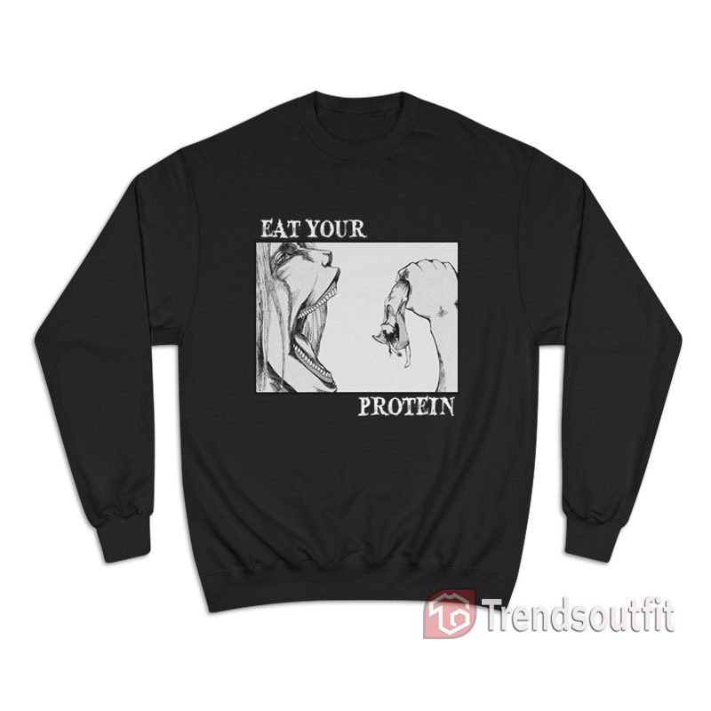 Attack On Titan Eat Your Protein Anime Gym Sweatshirt